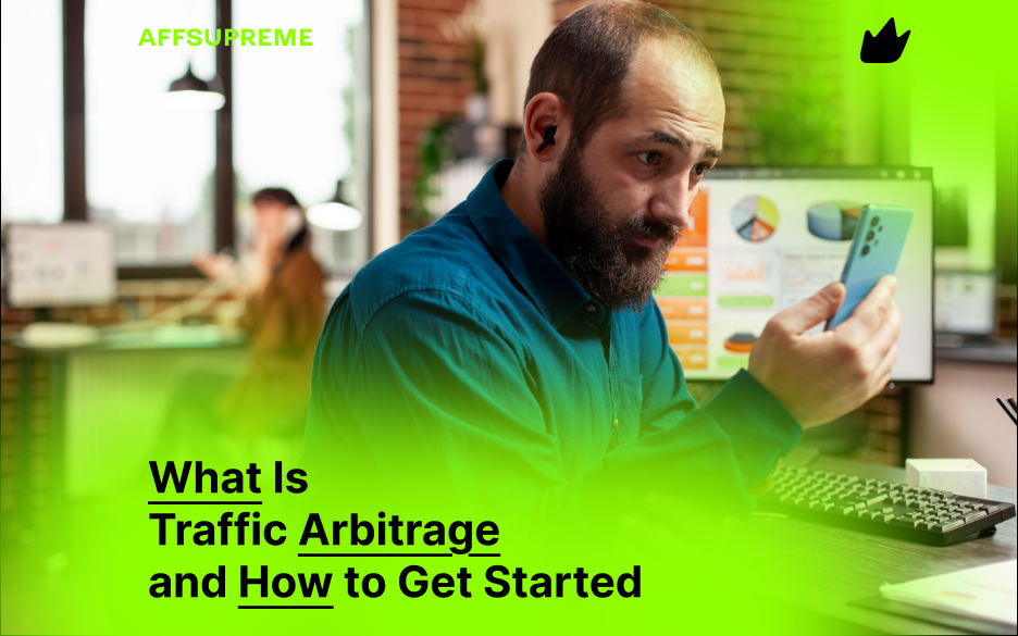 What Is Traffic Arbitrage and How to Get Started – TOP Best Affiliate Programs and CPA Networks ...